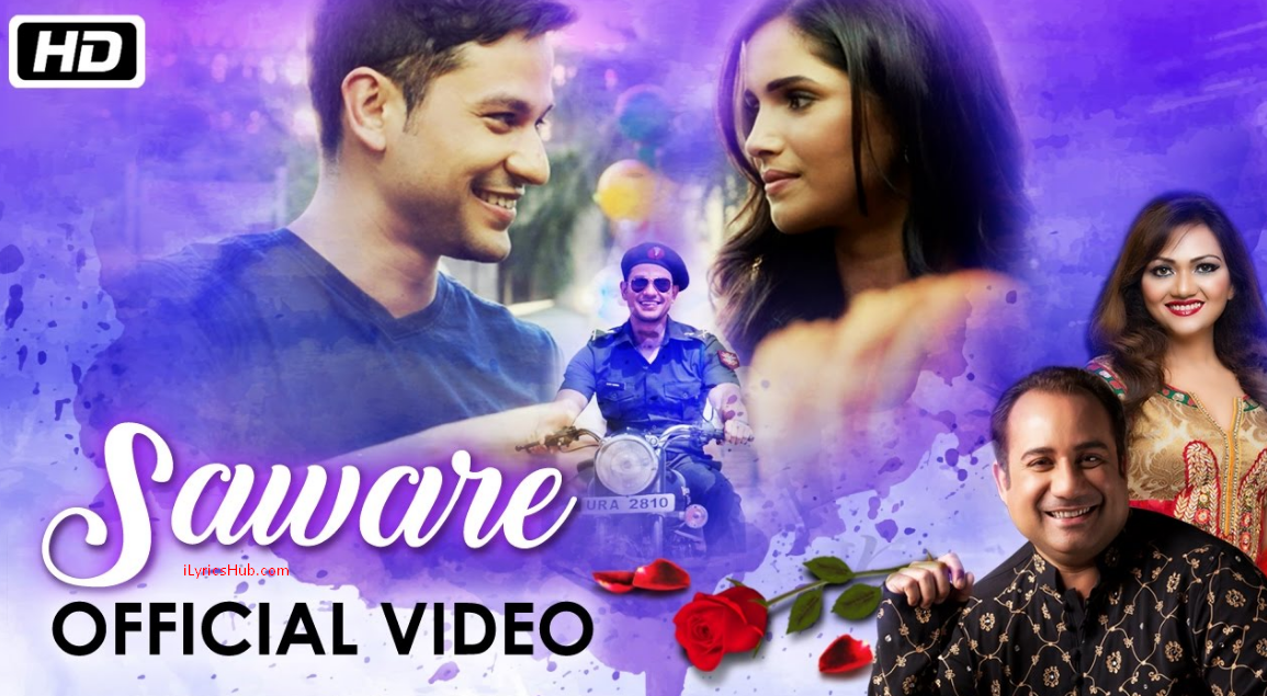 SAWARE LYRICS – Anupama Raag ,Rahat Fateh Ali Khan