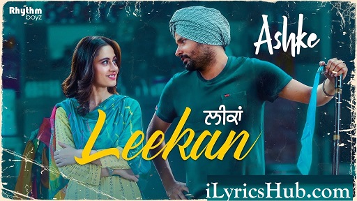 LEEKAN LYRICS - Amrinder Gill | Jatinder Shah | Ashke | iLyricsHub LEEKAN LYRICS - Amrinder Gill | Jatinder Shah | Ashke | iLyricsHub